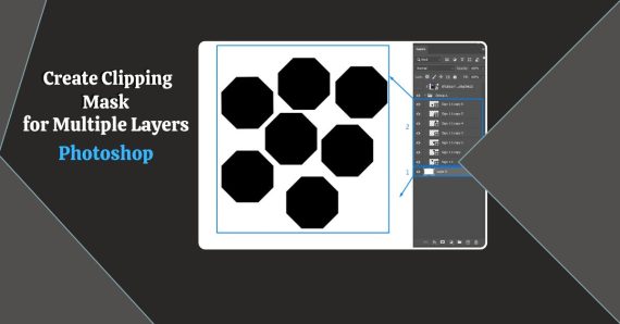 How To Create Clipping Mask For Multiple Layers In Photoshop